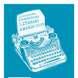 Territory Stories - Northern Territory Literary awards 2023 : works by ...